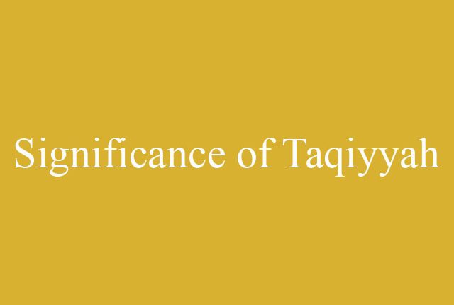 Significance of Taqiyyah | Shia Studies' World Assembly
